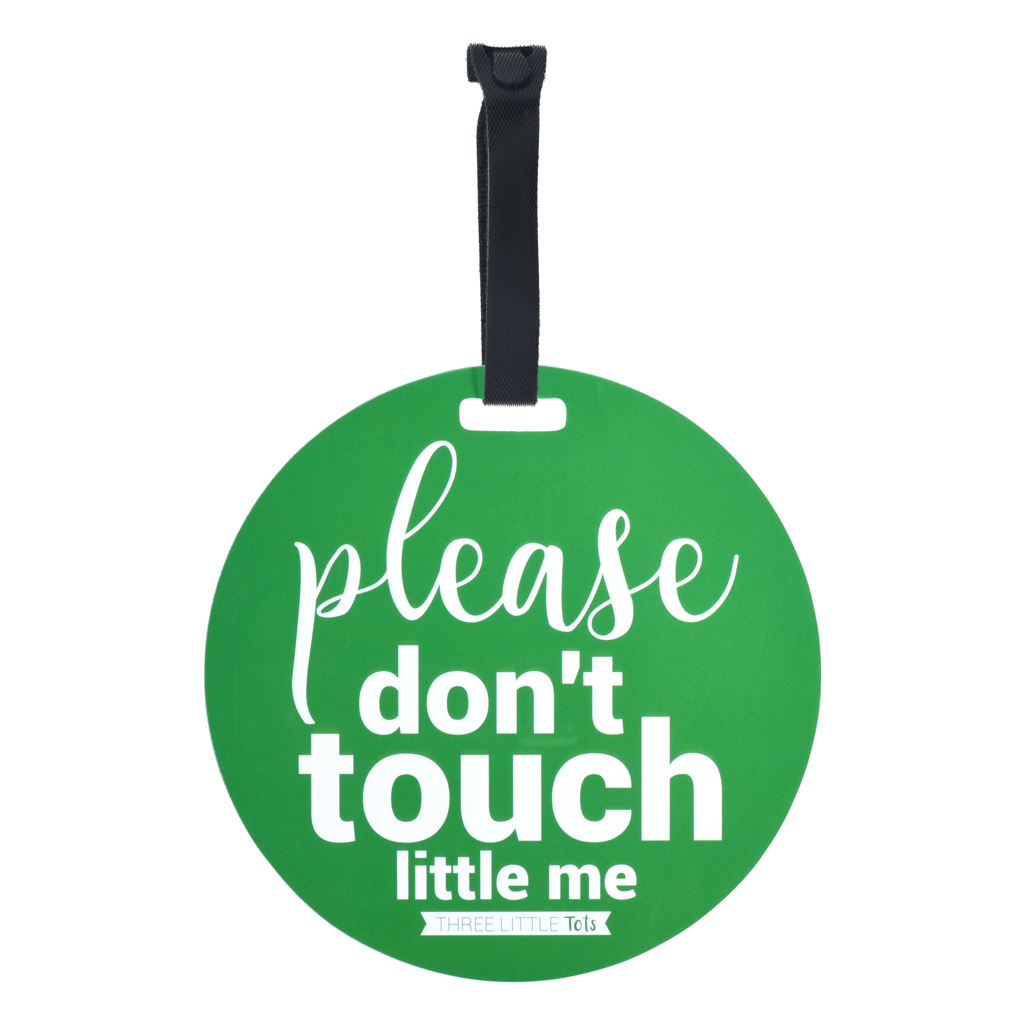 Car Seat Sign 'Please Don't Touch' Green - Three Little Tots